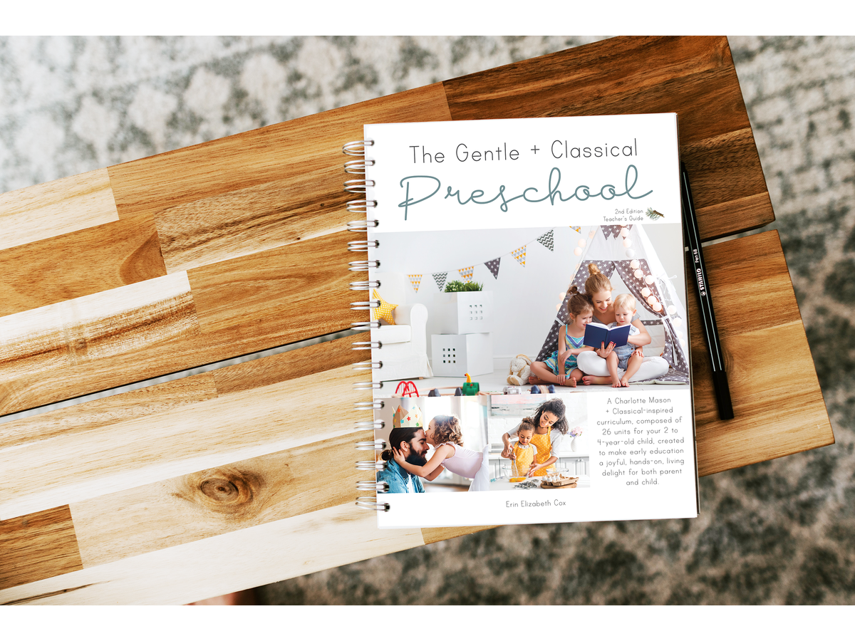 The Gentle + Classical Preschool Teacher's Guide 2nd Edition (Ages 2-4 ...